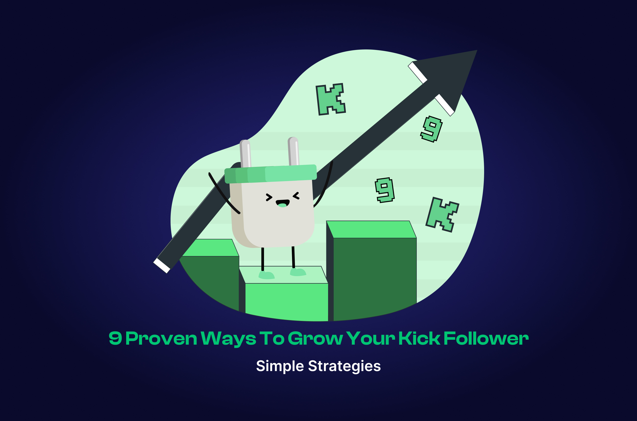 How to Get Kick Followers? - 9 Effective Steps